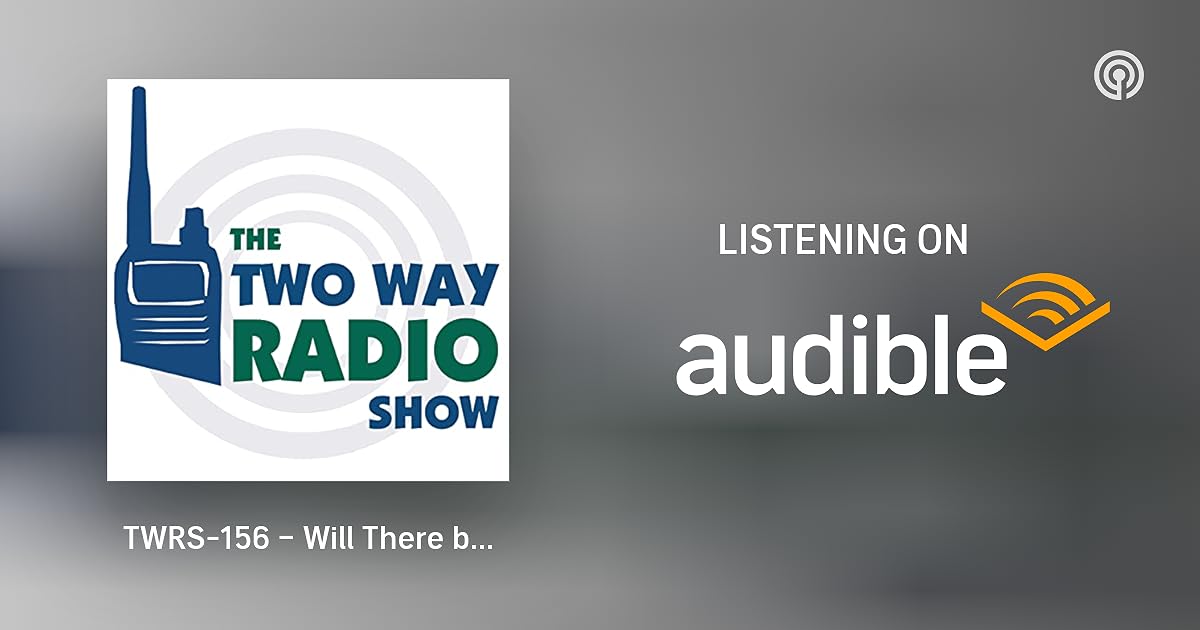 TWRS-156 – Will There be a Shortage of Radios in 2021? | The Two Way Radio Show | Podcasts on ...